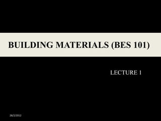 Building materials lecture 1(mnu fet) | PPTX | Construction Industry | Industries