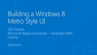 #win8acad : Building a Windows 8 Metro Style UI | PPT