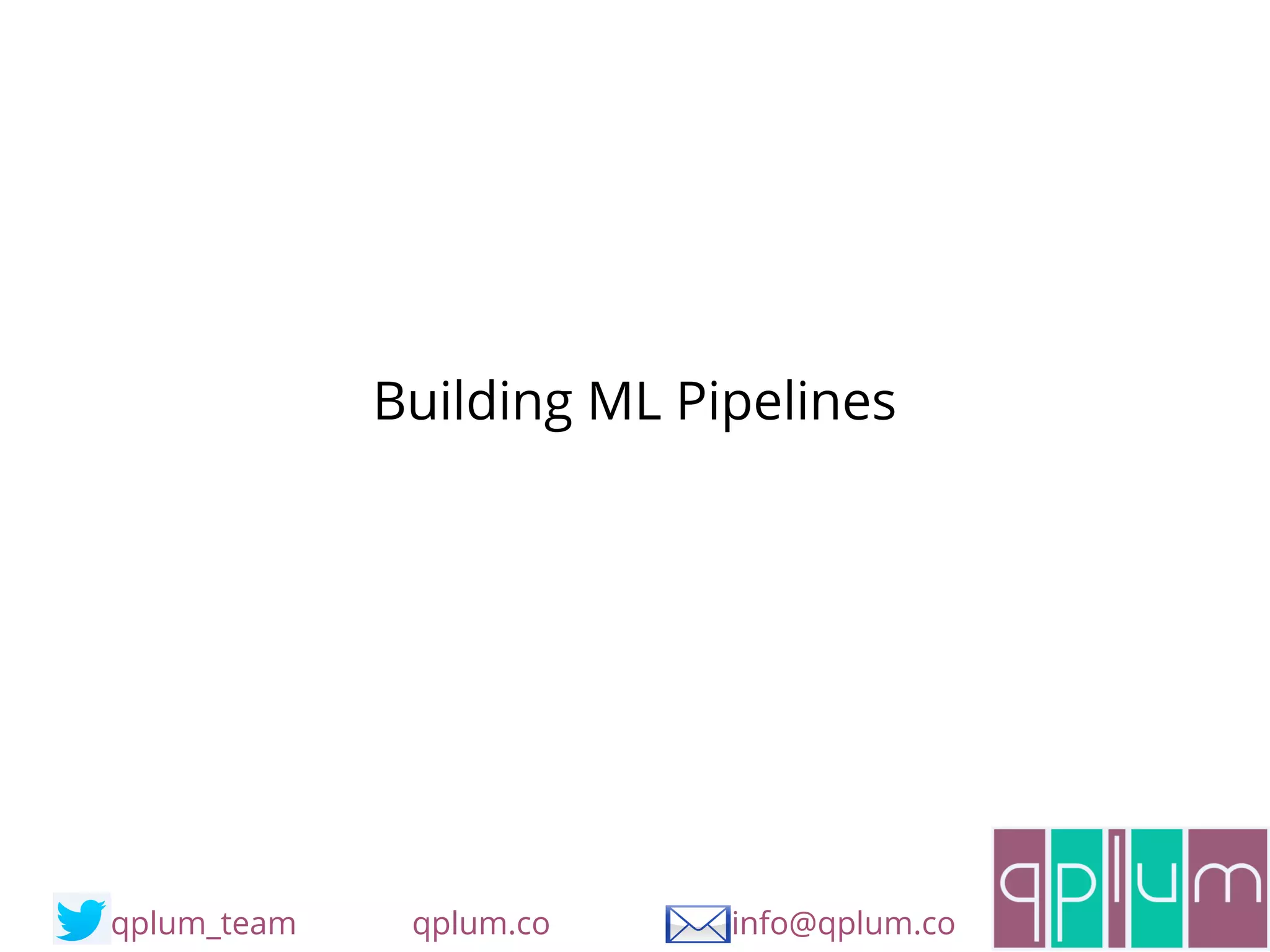 Building Machine Learning Pipelines | PPT