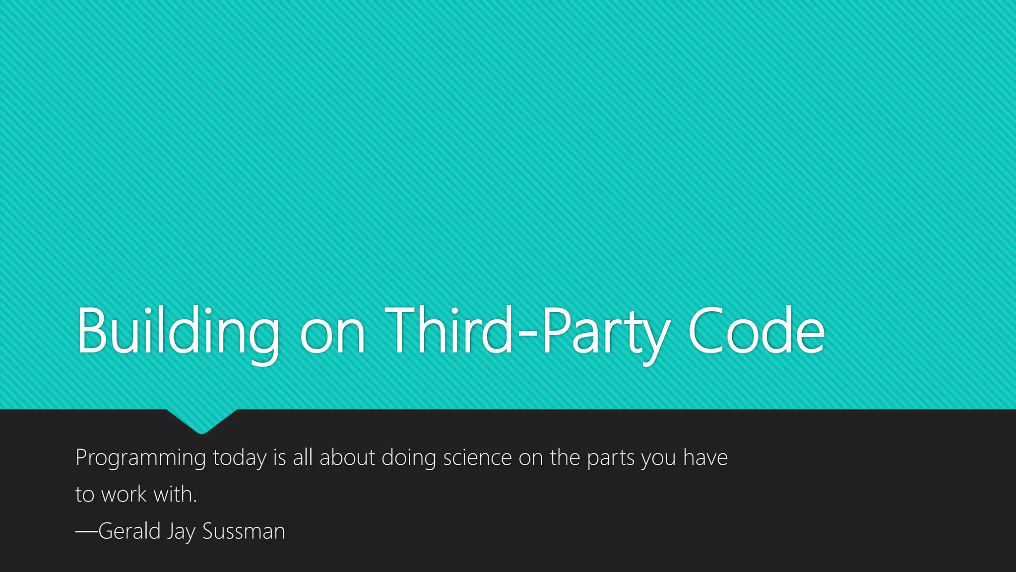 Building on third party code | PPTX | Programming Languages | Computing