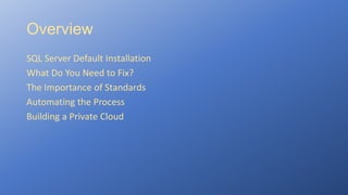 Building perfect sql servers, every time -oops | PPT