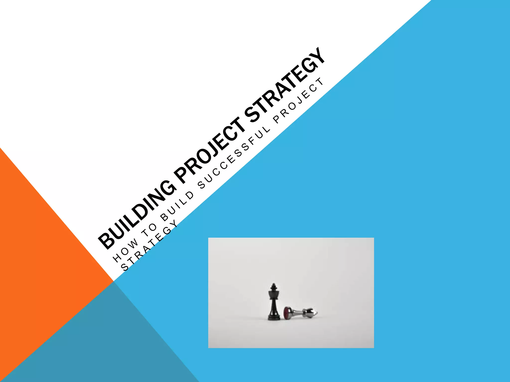 Build successful project strategy | PPTX