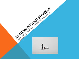 Build successful project strategy | PPT