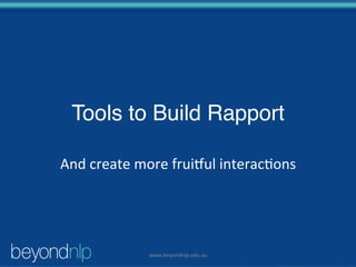 Tools to Build Rapport and Better Relationships | PPT