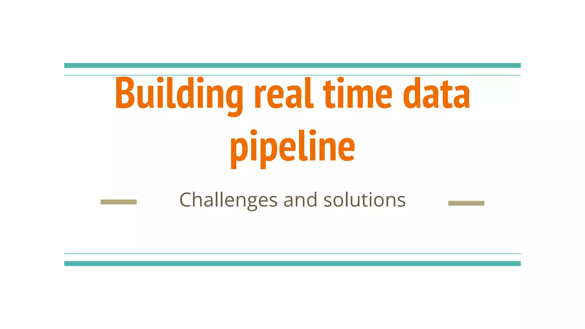 Building Real Time Data Pipeline Using Spark Streaming Ppt