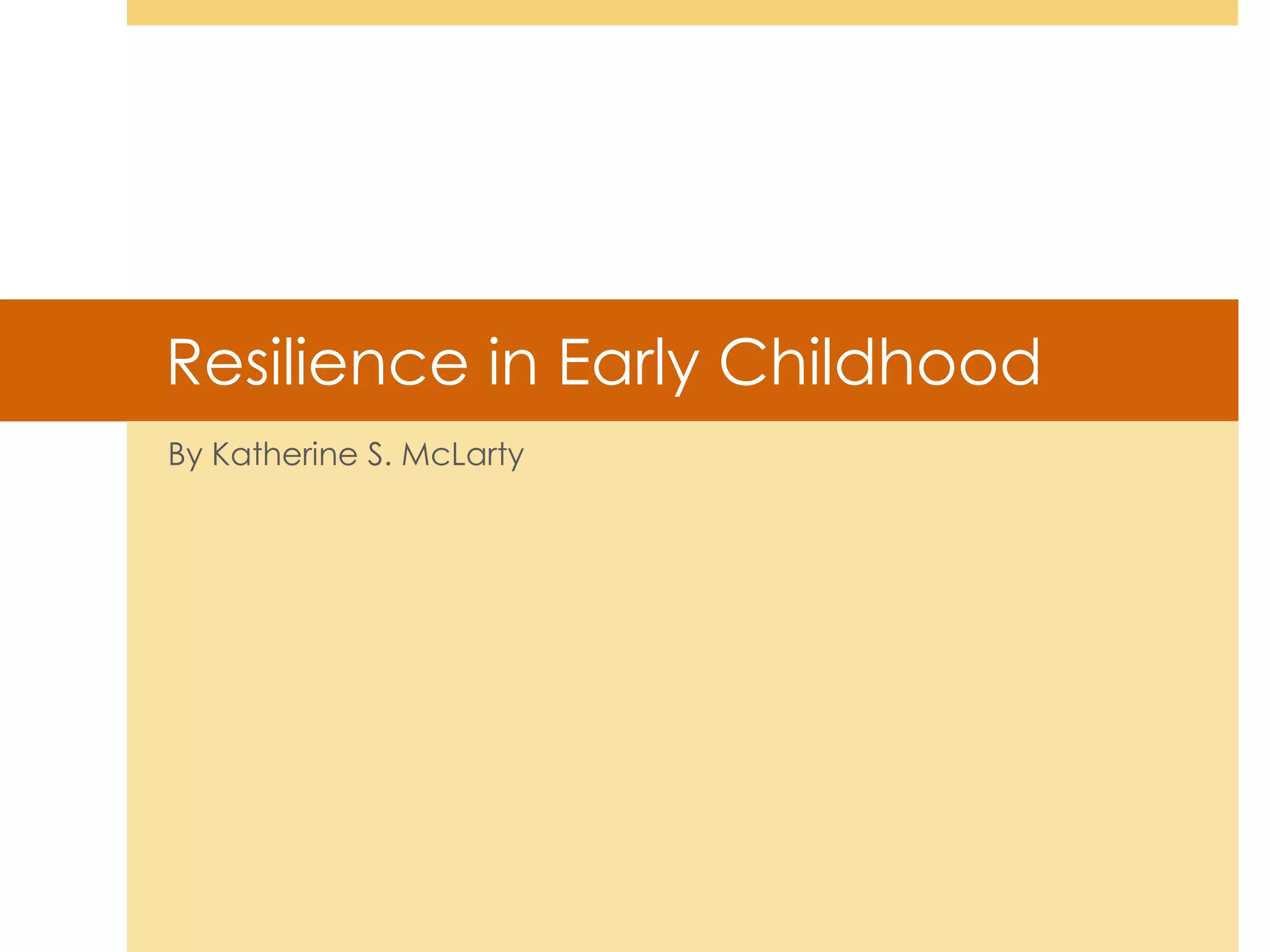 Building Resilience in Early Childhood | PPTX