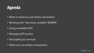Building resilient serverless systems with non serverless components | PPT