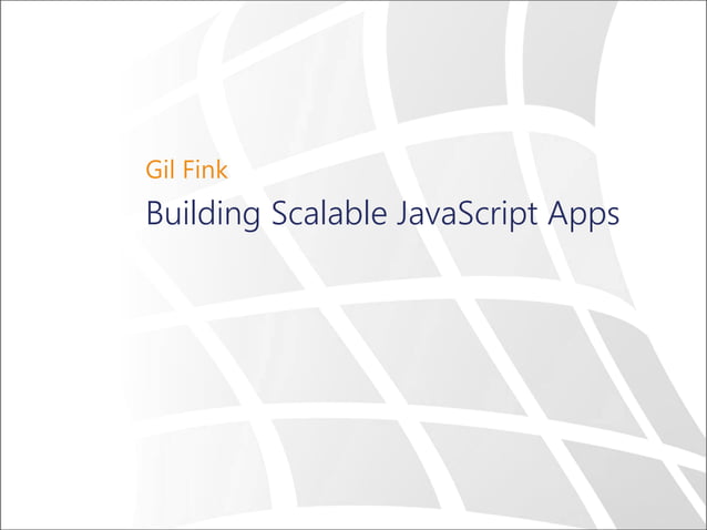 Building Scalable JavaScript Apps | PPT