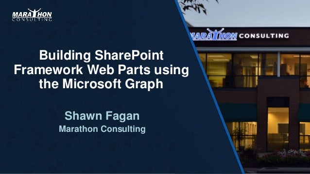 Building SharePoint framework Web Parts using the Microsoft Graph Building SharePoint framework Web Parts using the Microsoft Graph