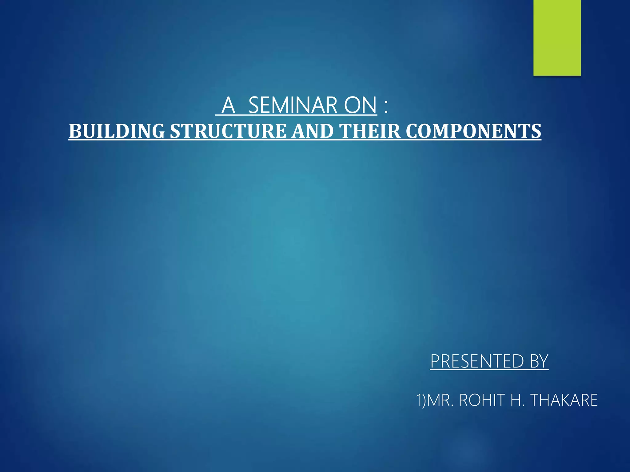 Building structure and their components | PPTX
