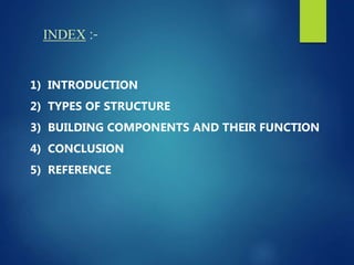Building structure and their components | PPTX