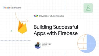 Building Successful Apps with Google Firebase | PPT