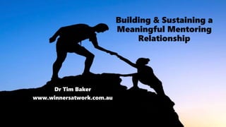 Building and Sustaining a Meaningful Mentoring Relationship | PPT
