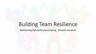 Building Team Resilience | PDF