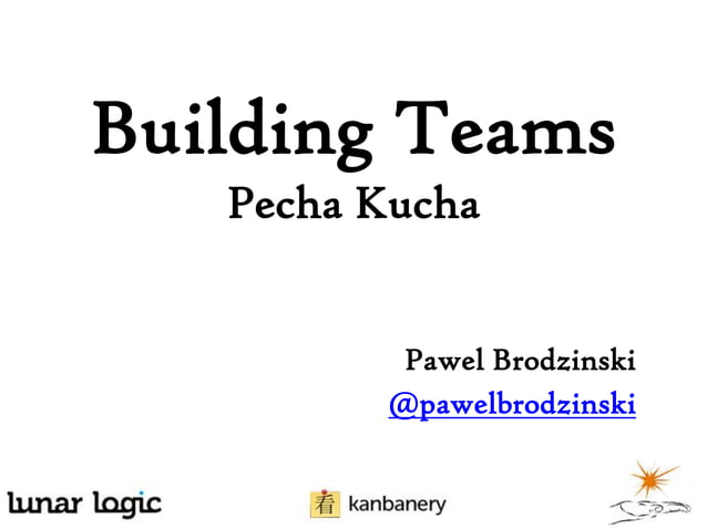 Building Teams Pecha Kucha | PPT