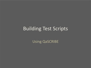 Building test scripts | PPTX | Computing | Technology & Computing
