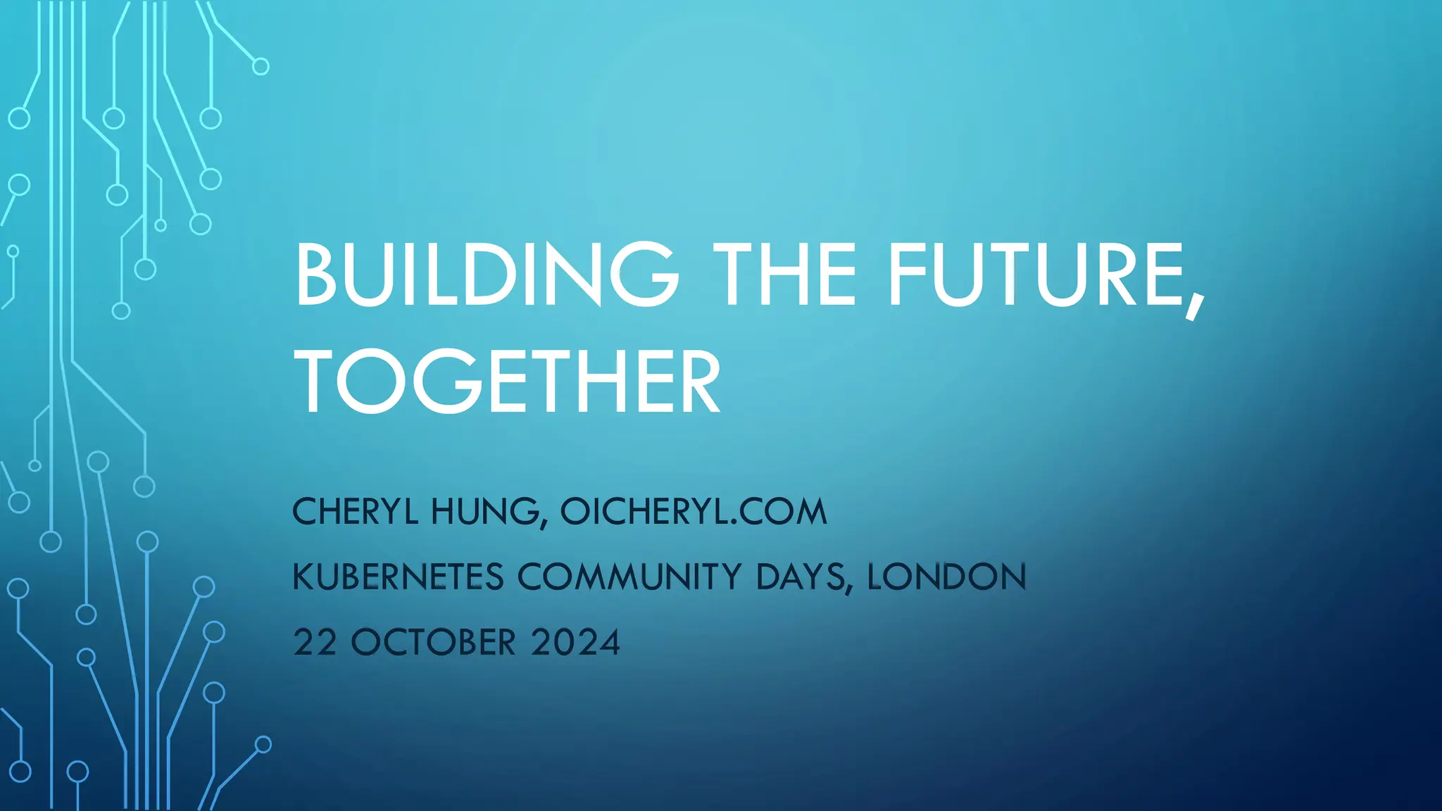 Building the Future, Together - Kubernetes Community Days, 2024 | PPT