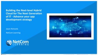 Webinar - Building the Next-level Hybrid Cloud for The Next Generation of IT - Advance your app ...