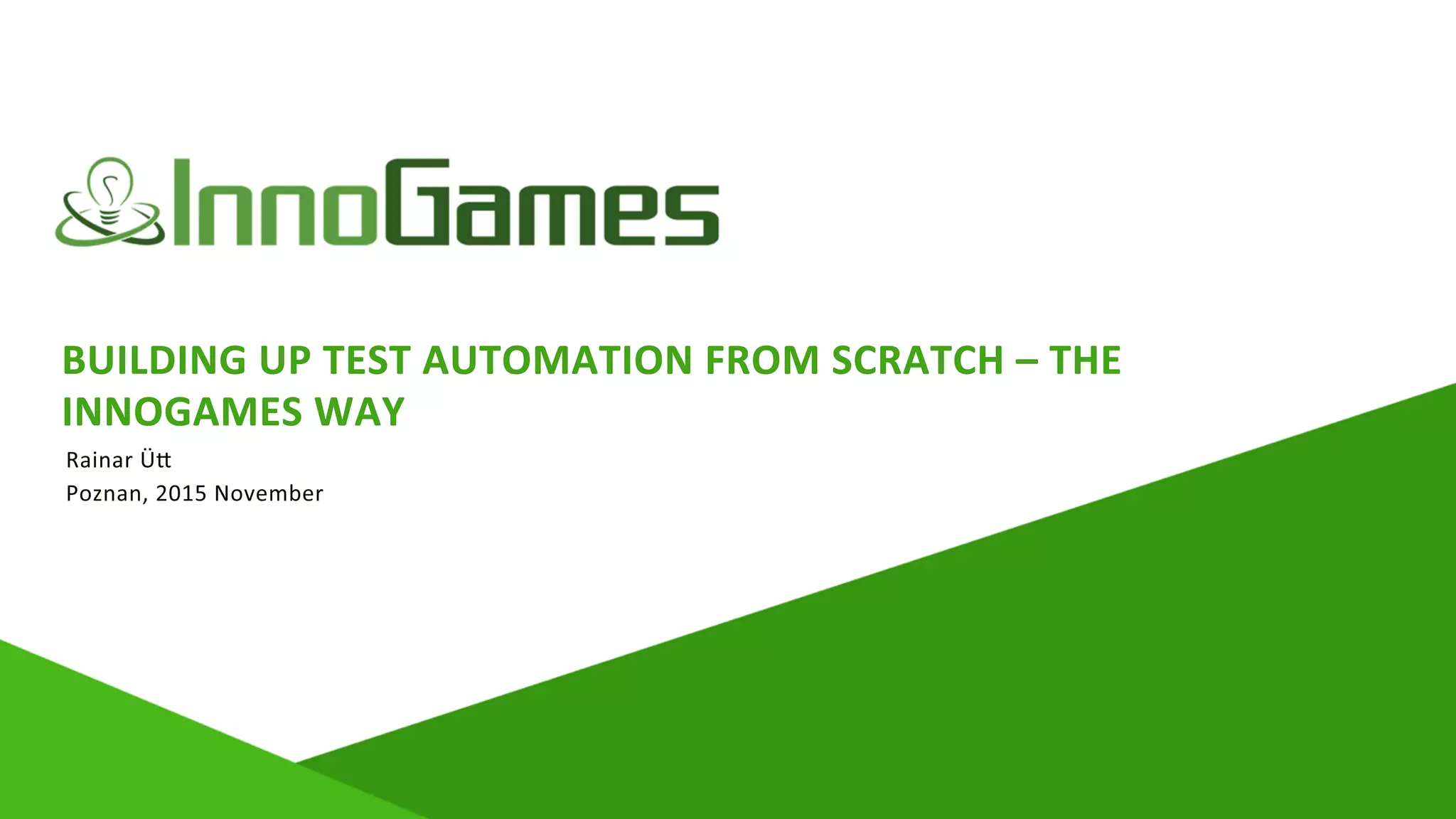 Building up test automation from scratch the inno games way | PDF