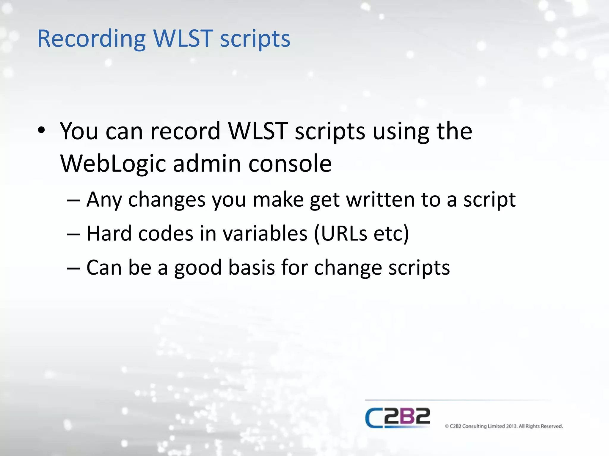 Building WebLogic Domains With WLST | PPT