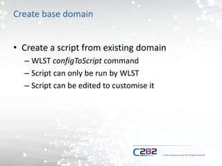 Building WebLogic Domains With WLST | PPT