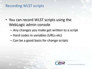 Building WebLogic Domains With WLST | PPT