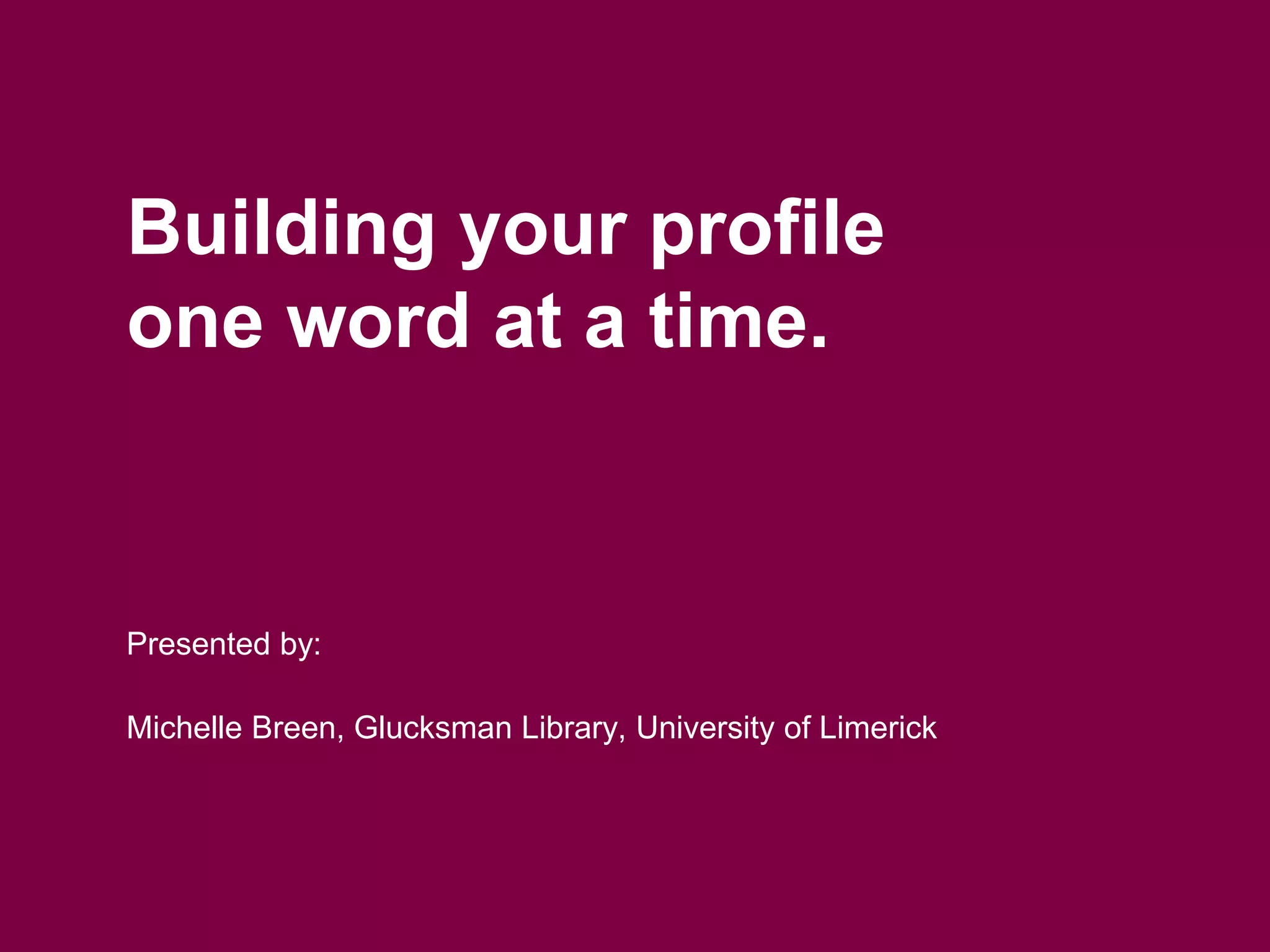 How to build your online profile by Michelle Breen | PPT