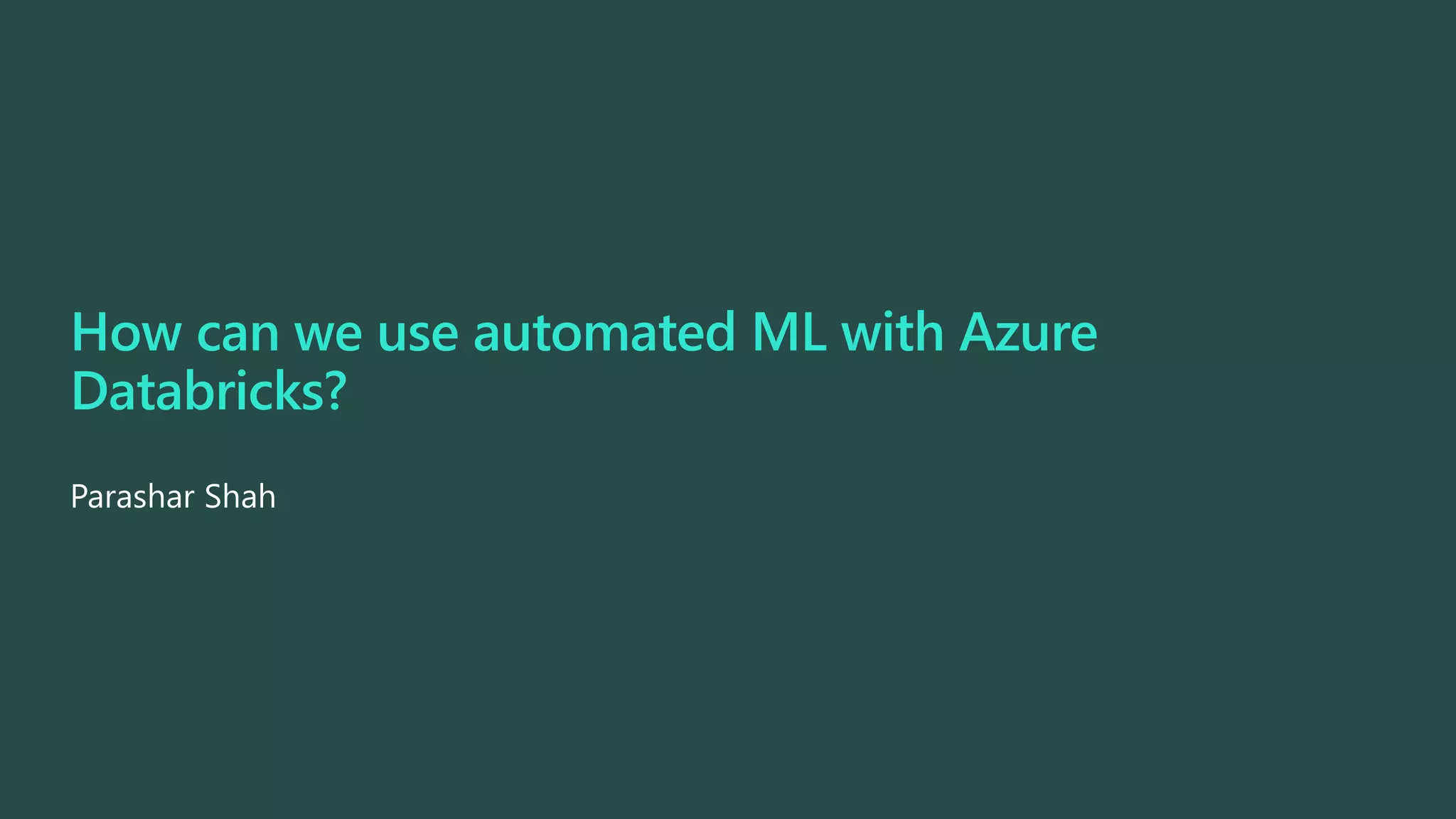 Managing your ML lifecycle with Azure Databricks and Azure ML | PPTX