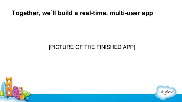 Build Real-time Multi-User Apps With Visualforce, GoInstant, and Angu… Build Real-time Multi-User Apps With Visualforce, GoInstant, and Angu…