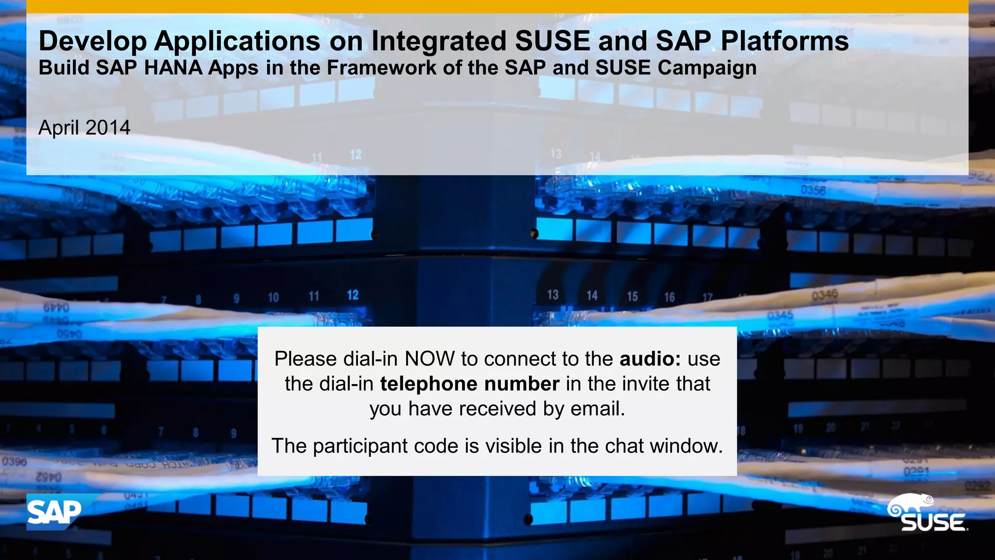 SUSE Technical Webinar: Build HANA Apps in the Framework of the SAP and SUSE Campaign | PPT
