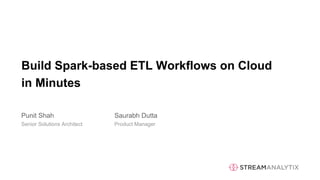 Build Spark-based ETL Workflows on Cloud in Minutes | PPT