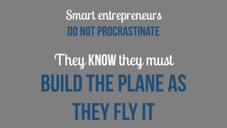 Build The Plane As You Fly It | PDF