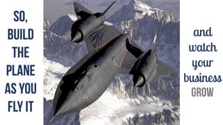 Build The Plane As You Fly It | PDF | Startups | Business