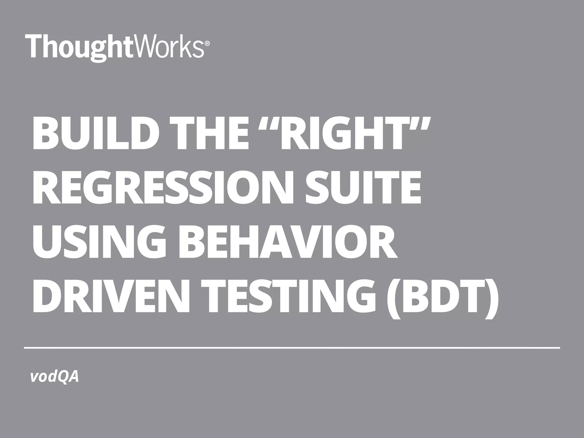 Build The ‘right Regression Suite Using Behavior Driven Testing Bdt Ppt