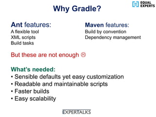 EXPERTALKS: Jul 2012 - Build using Gradle | PPTX