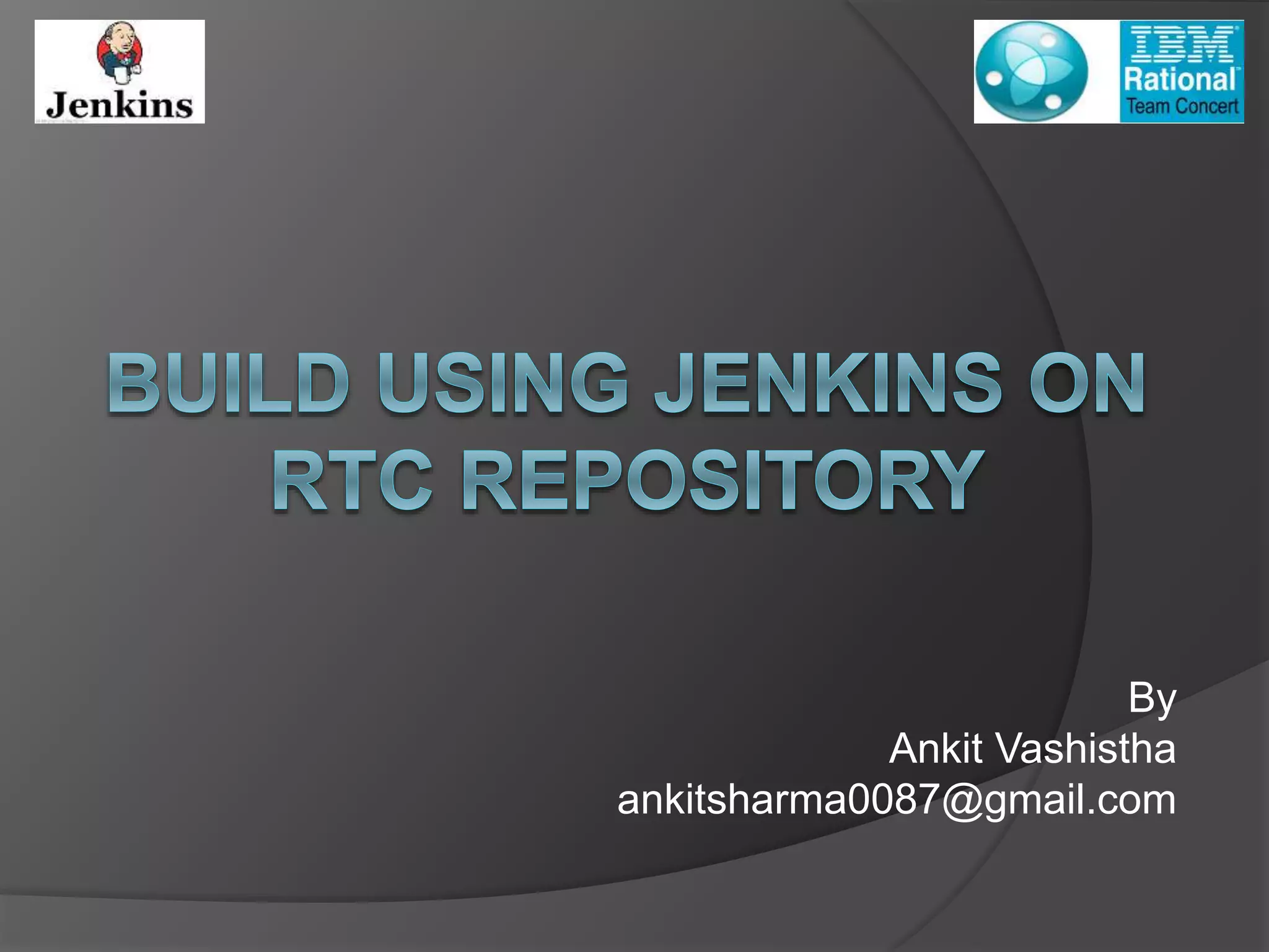 Build using jenkins on rtc repository | PPT