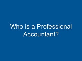 Build your career as a professional accountant ppt | PPTX