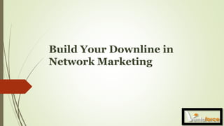 Downline Building strategy in MLM Business | PPTX
