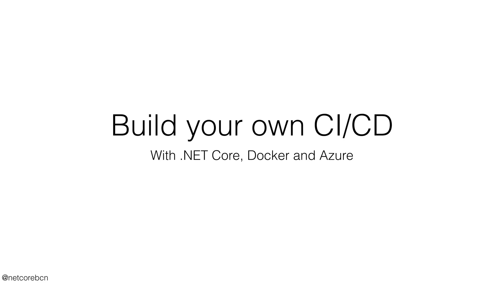 Build your own CI/CD with docker, net core and azure | PPTX | Cloud Computing | Internet