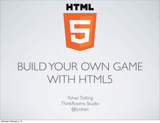 Build your own game with html5 | PPT