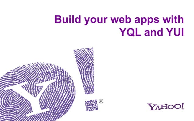 Build your web apps with yql and yui | PPT