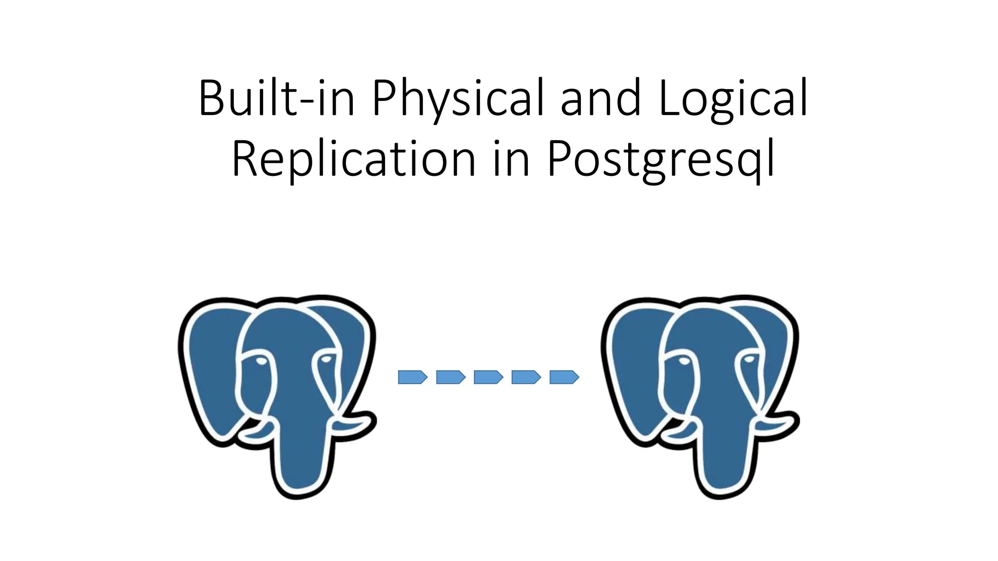 Built-in-Physical-and-Logical-Replication-in-Postgresql-Firat-Gulec.pptx