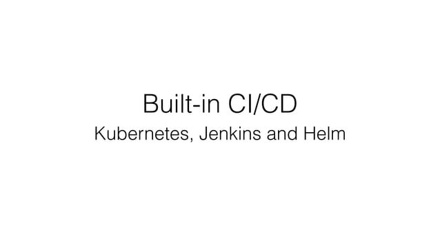 Built in ci-cd with kubernetes, jenkins and helm | PPT