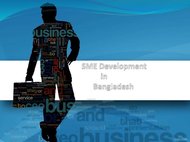 Report On SME Development in Bangladesh | PPT