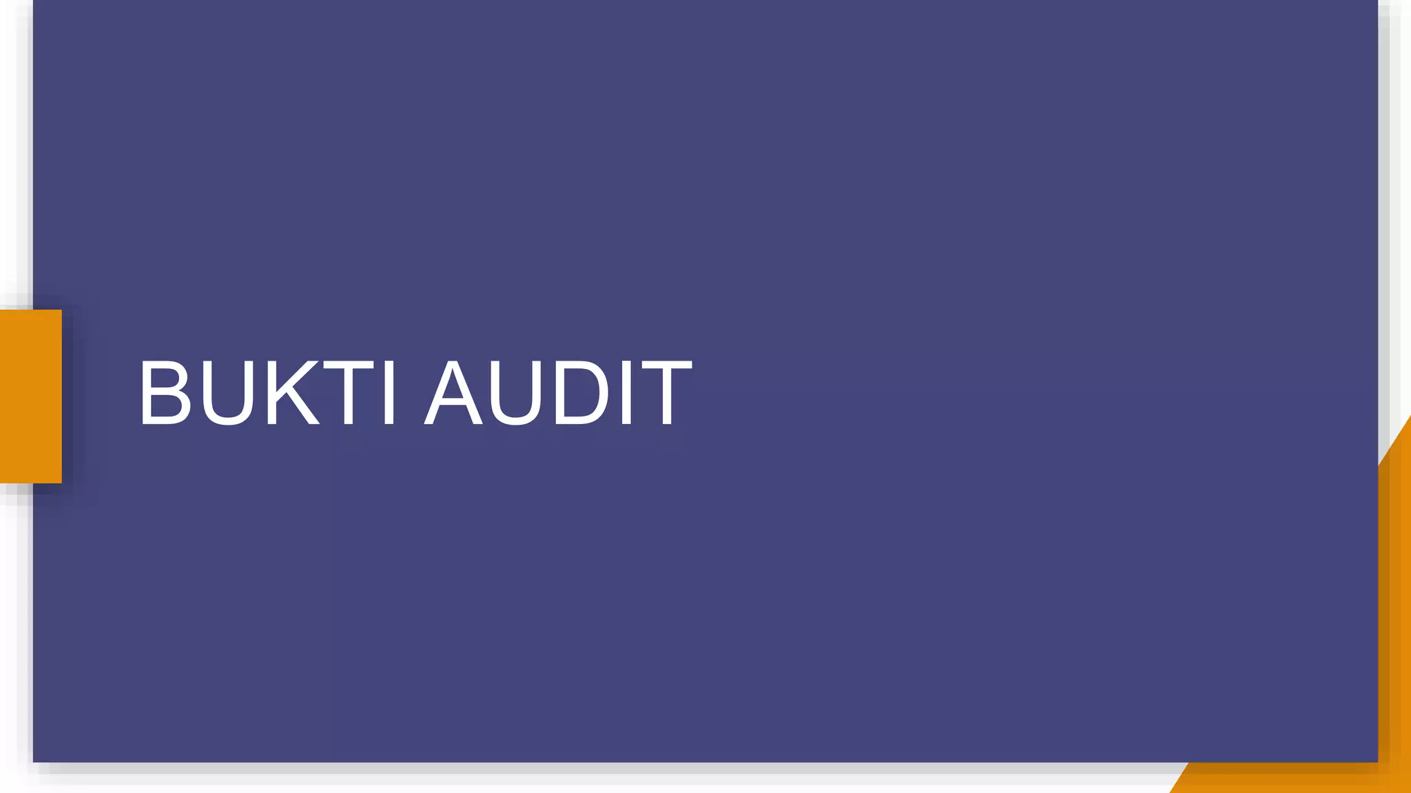 Bukti audit dan kertas kerja audit_pertemuan 7.pptx