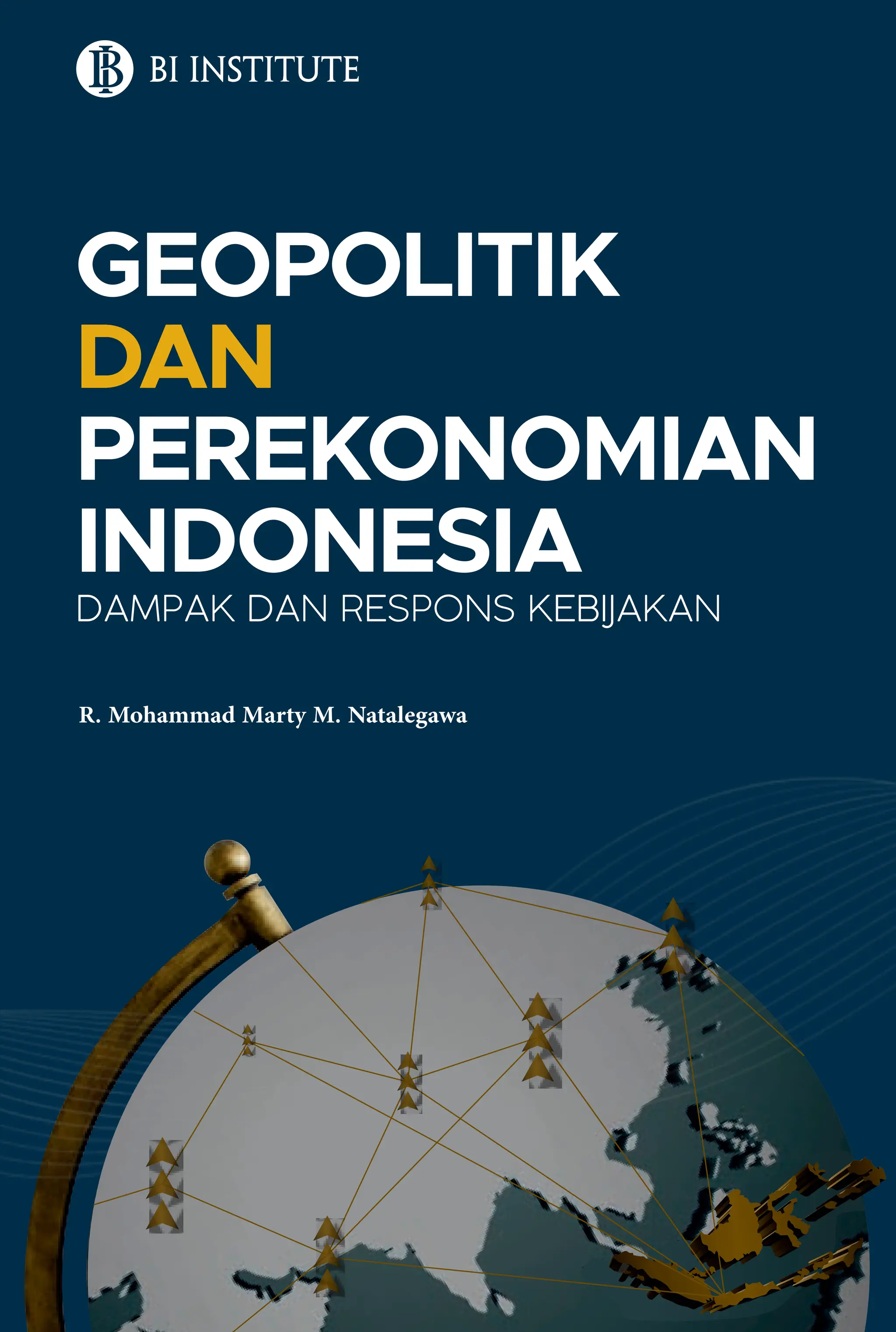 Marty M. Natalegawa, 2021, Geopolitik dan Perekonomian Indonesia Dampak ...