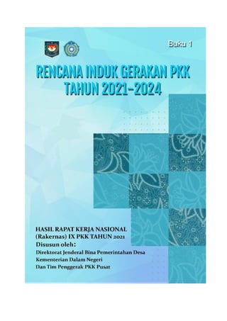BUKU 1 RENCANA INDUK GERAKAN PKK 2021 - 2024 (FINAL SIAP CETAK).pdf