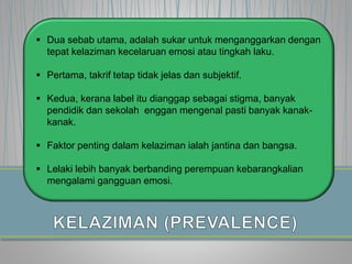 Buku 1 , tajuk 7 kecelaruan emosi atau tingkah laku | PPTX