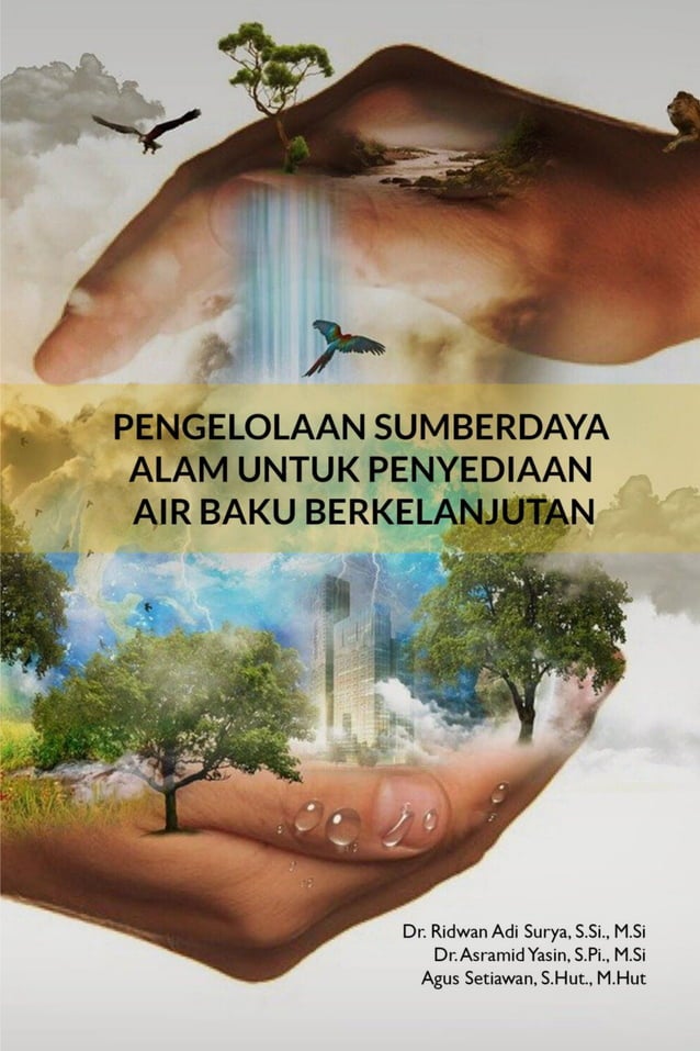 PENGELOLAAN SUMBERDAYA ALAM UNTUK PENYEDIAAN AIR BAKU BERKELANJUTAN | PDF