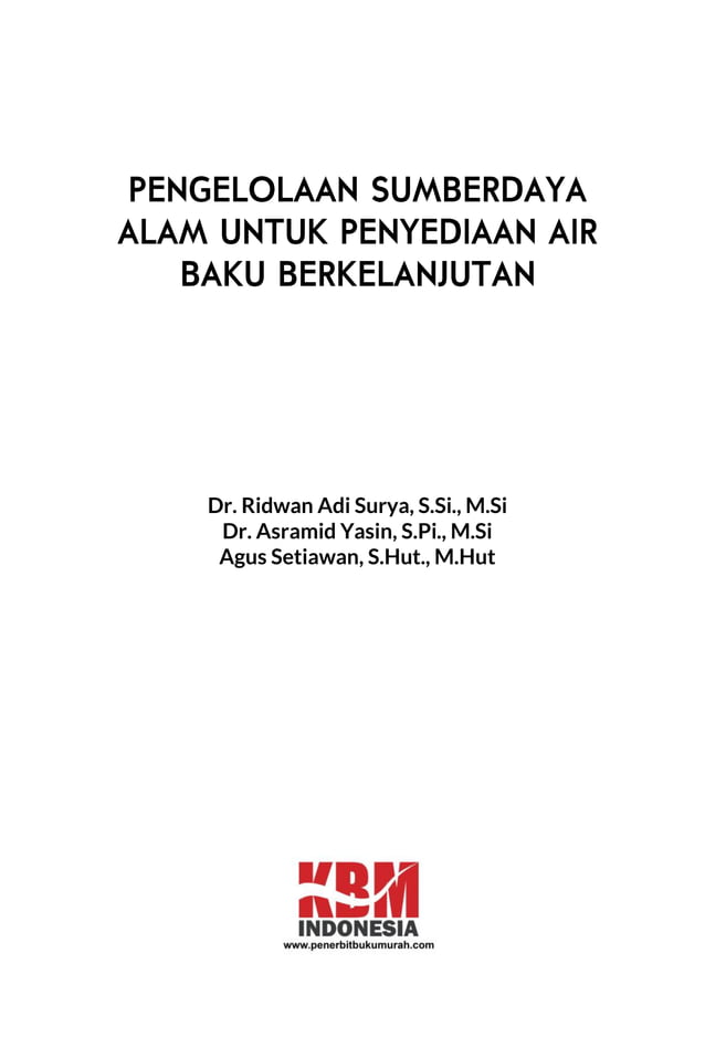 PENGELOLAAN SUMBERDAYA ALAM UNTUK PENYEDIAAN AIR BAKU BERKELANJUTAN | PDF